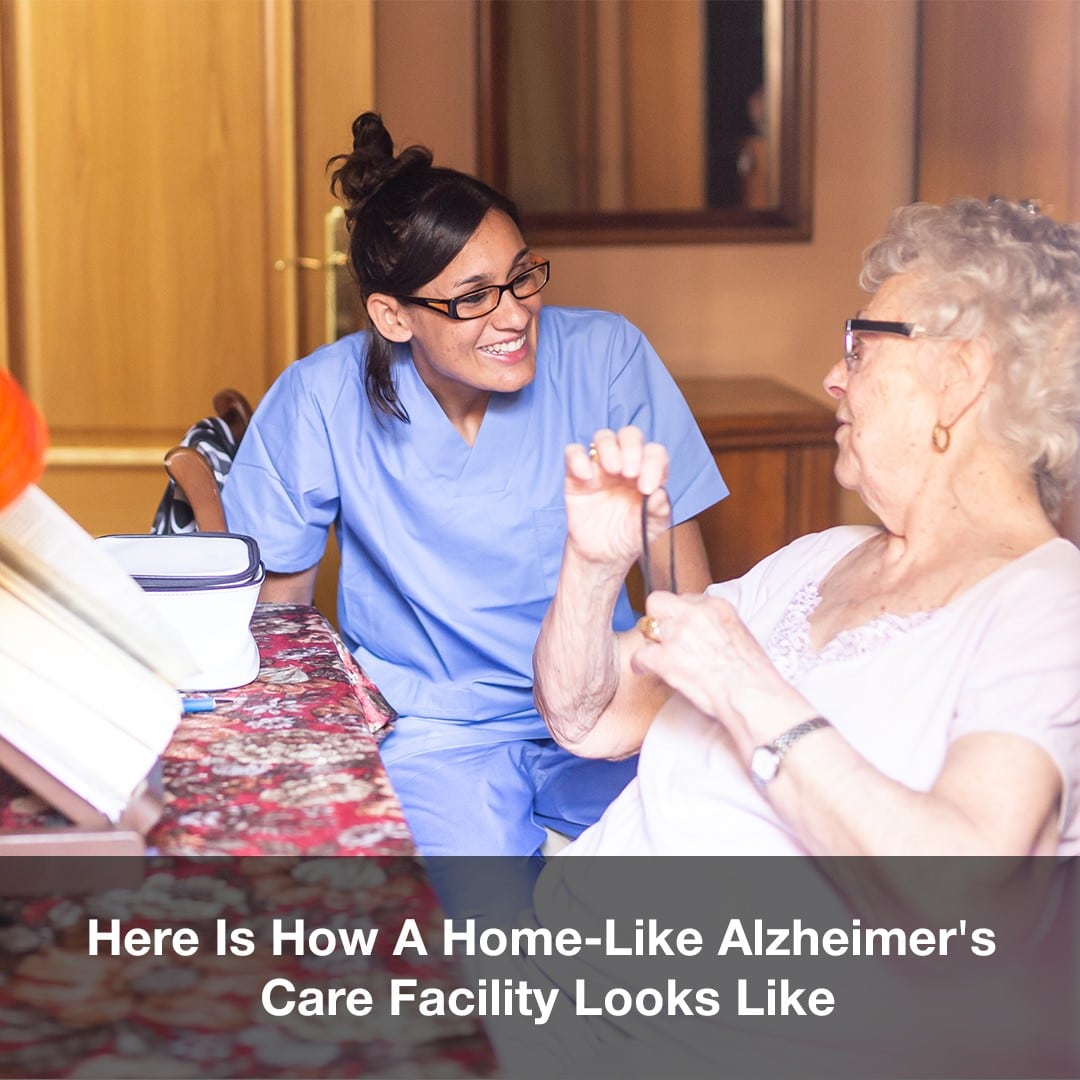 How A Home-Like Alzheimer's Care Facility Looks Like